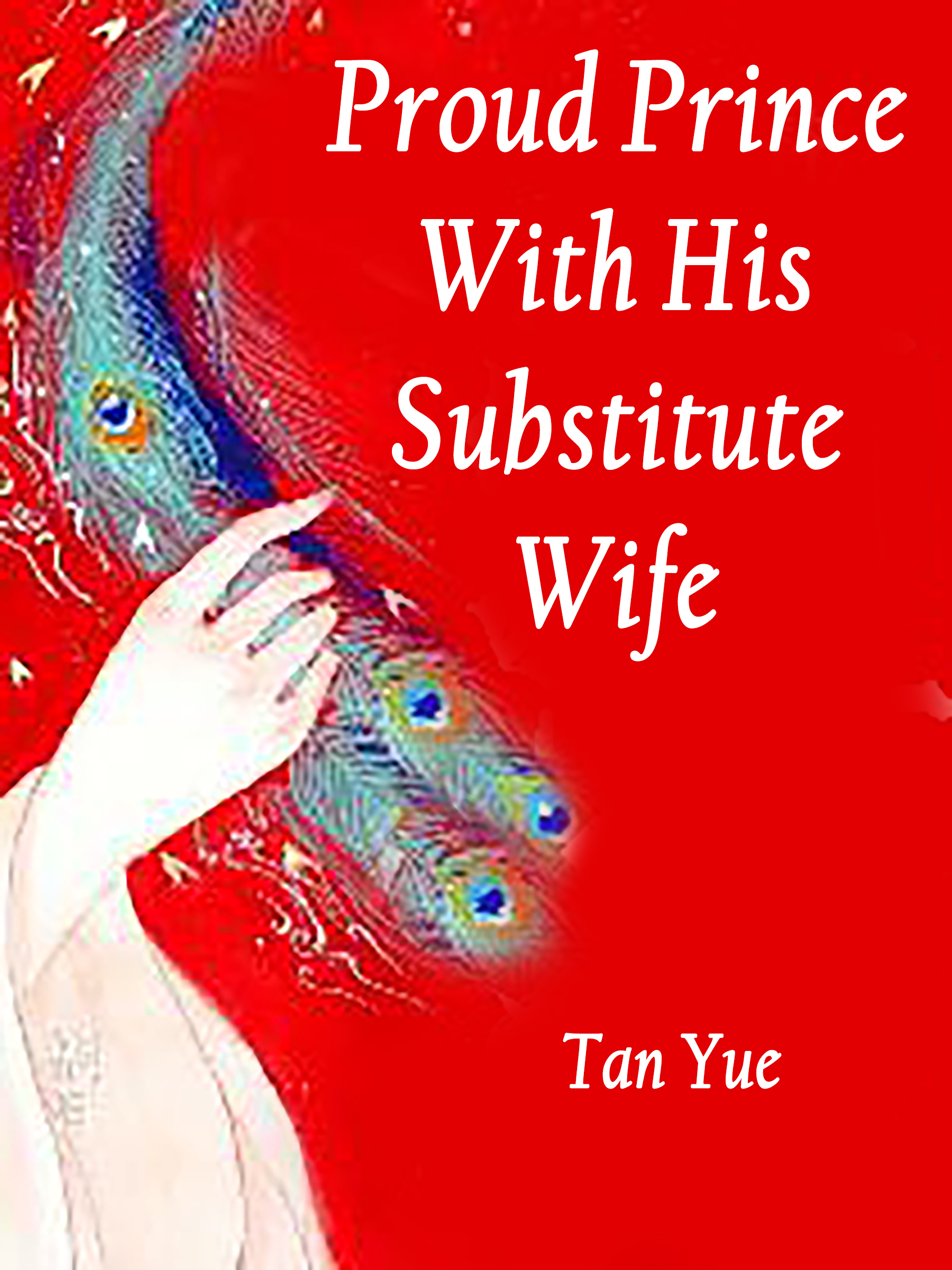 Proud Prince With His Substitute Wife Novel Full Story | Book - BabelNovel